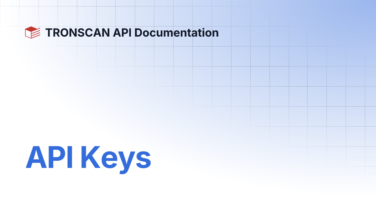 API Keys | TRONSCAN API Documentation