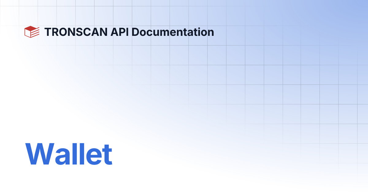 Wallet | TRONSCAN API Documentation